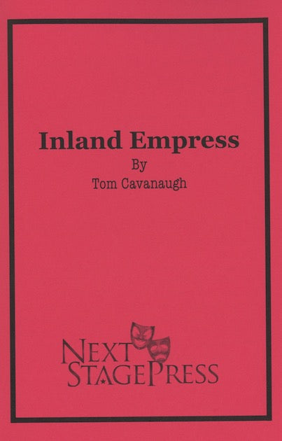 INLAND EMPRESS by Tom Cavanaugh – Next Stage Press