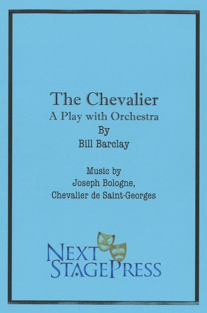 THE CHEVALIER by Bill Barclay, Music by Joseph Bologne, Chevalier de S ...
