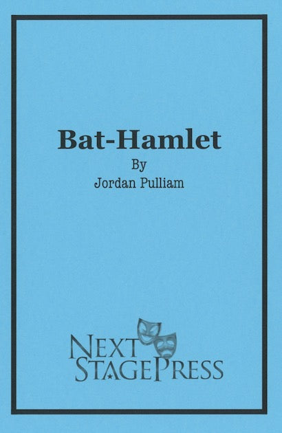 BAT-HAMLET by Jordan Pulliam – Next Stage Press